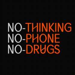 No Thinking No Phone No Drugs - No Thinking No Phone No Drugs